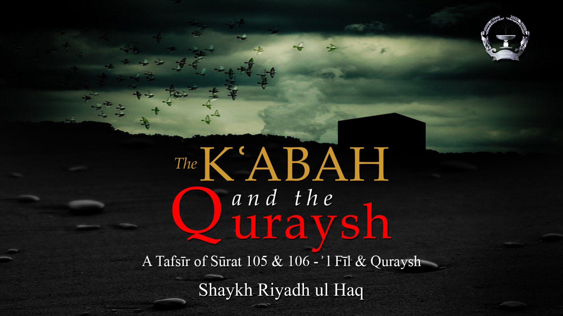 The Kabah & The Quraysh: A Tafsir of Surat al-Fīl & Quraysh [Surah 105 ...